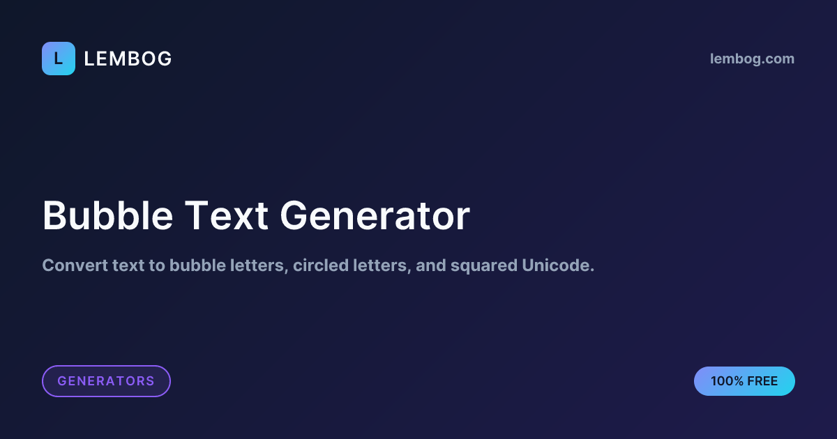 Bubble Text Generator - Ⓑⓤⓑⓑⓛⓔ Text | Lembog