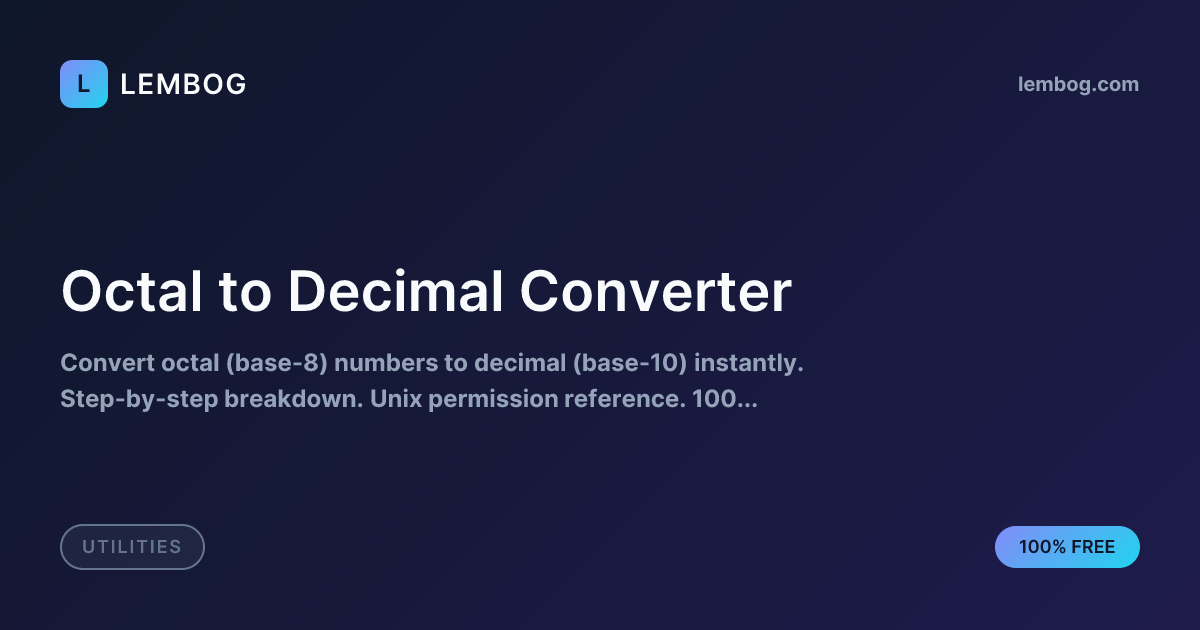 Free Octal to Decimal Converter - Convert Base-8 to Base-10 | Lembog