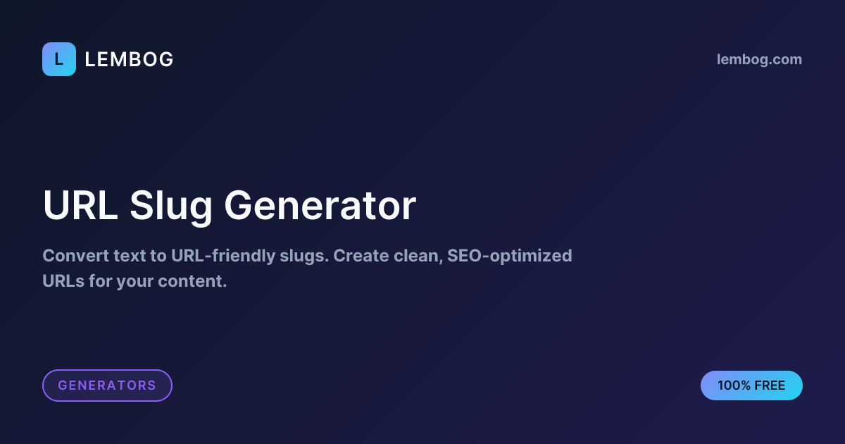 URL Slug Generator - Create SEO-Friendly URLs | Lembog