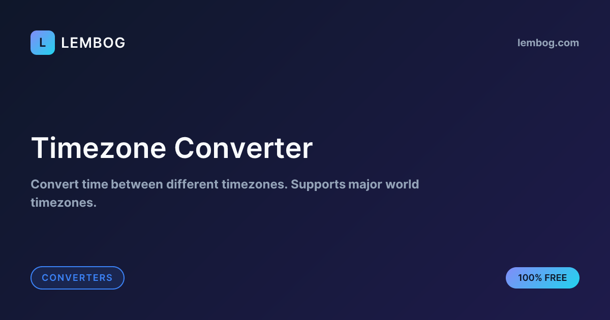 Timezone Converter - Convert Time Between Zones | Lembog