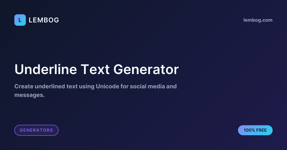 Underline Text Generator - u̲n̲d̲e̲r̲l̲i̲n̲e̲ Text | Lembog